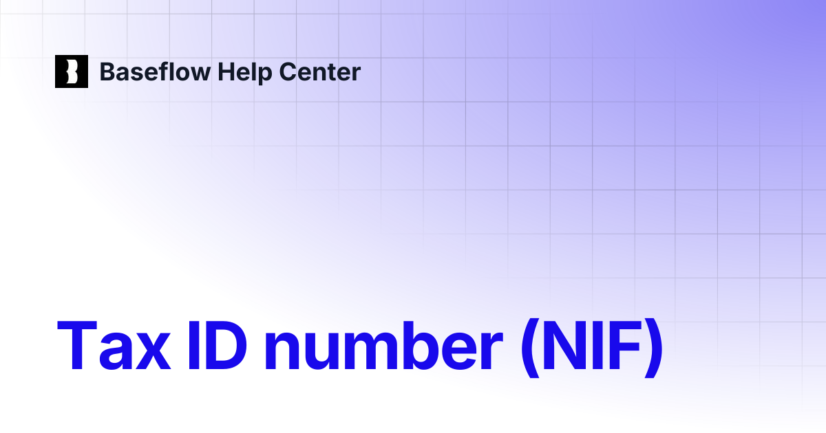 Tax ID number (NIF) | Baseflow Help Center