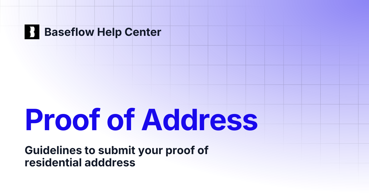 Proof of Address | Baseflow Help Center